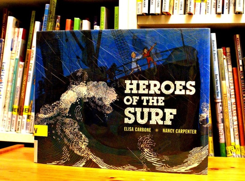 Dramatic and Exciting: Heroes of the Surf by Elisa Carbone and Nancy ...