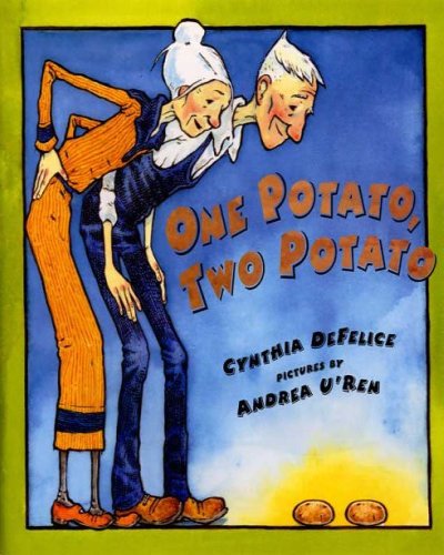 One Potato, Two Potato by Cynthia DeFelice and Pictures by Andrea U’Ren ...