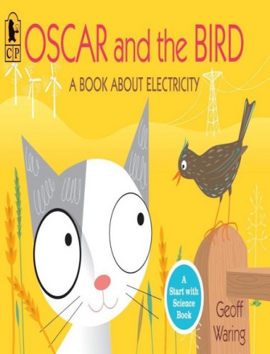 {STEM Friday} Oscar and the Bird: A Book about Electricity by Geoff ...