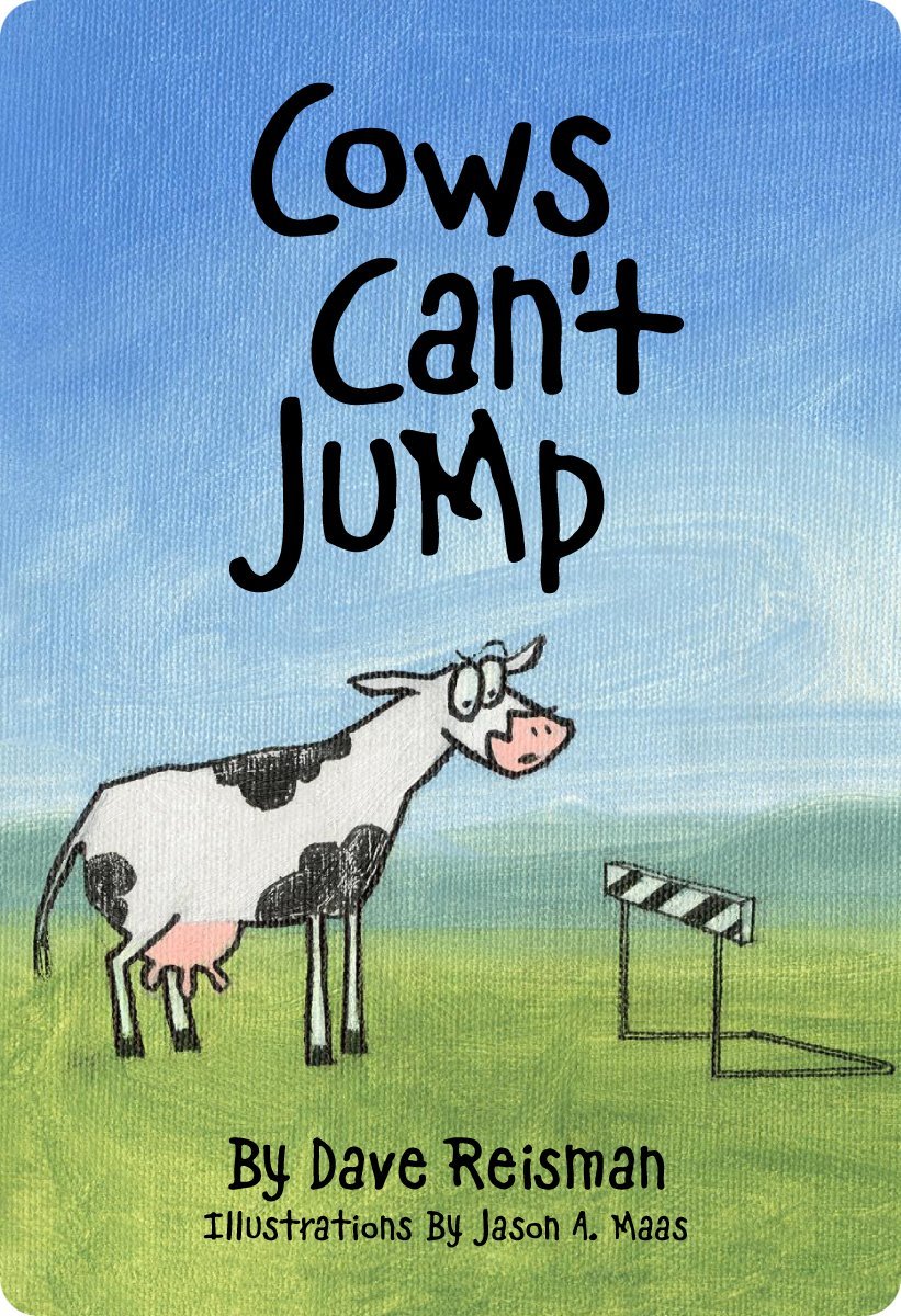 Cows Can’t Jump (but They Can Certainly Make You Laugh!) A book by Dave ...
