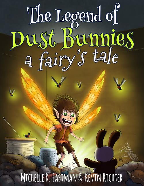 The Legend of Dust Bunnies: A Fairy’s Tale by Michelle R. Eastman and ...