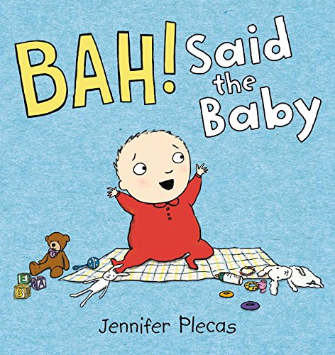 BAH! Said the Baby by Jennifer Plecas | The Picture Book Review