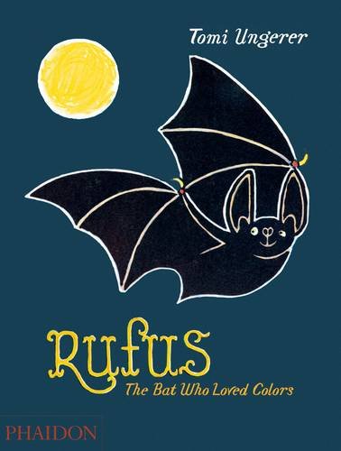 Rufus: The Bat Who Loved Colors by Tomi Ungerer | The Picture Book Review