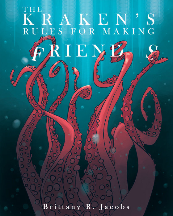 The Kraken’s Rules for Making Friends by Brittany R. Jacobs | The ...