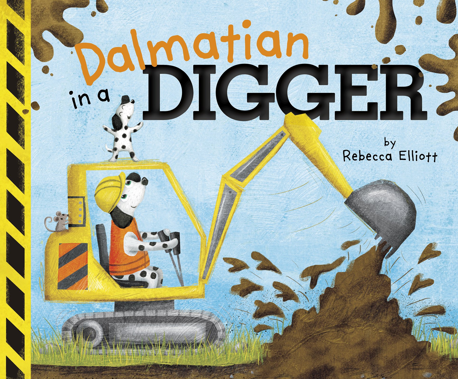 Dalmatian in a Digger by Rebecca Elliott | The Picture Book Review