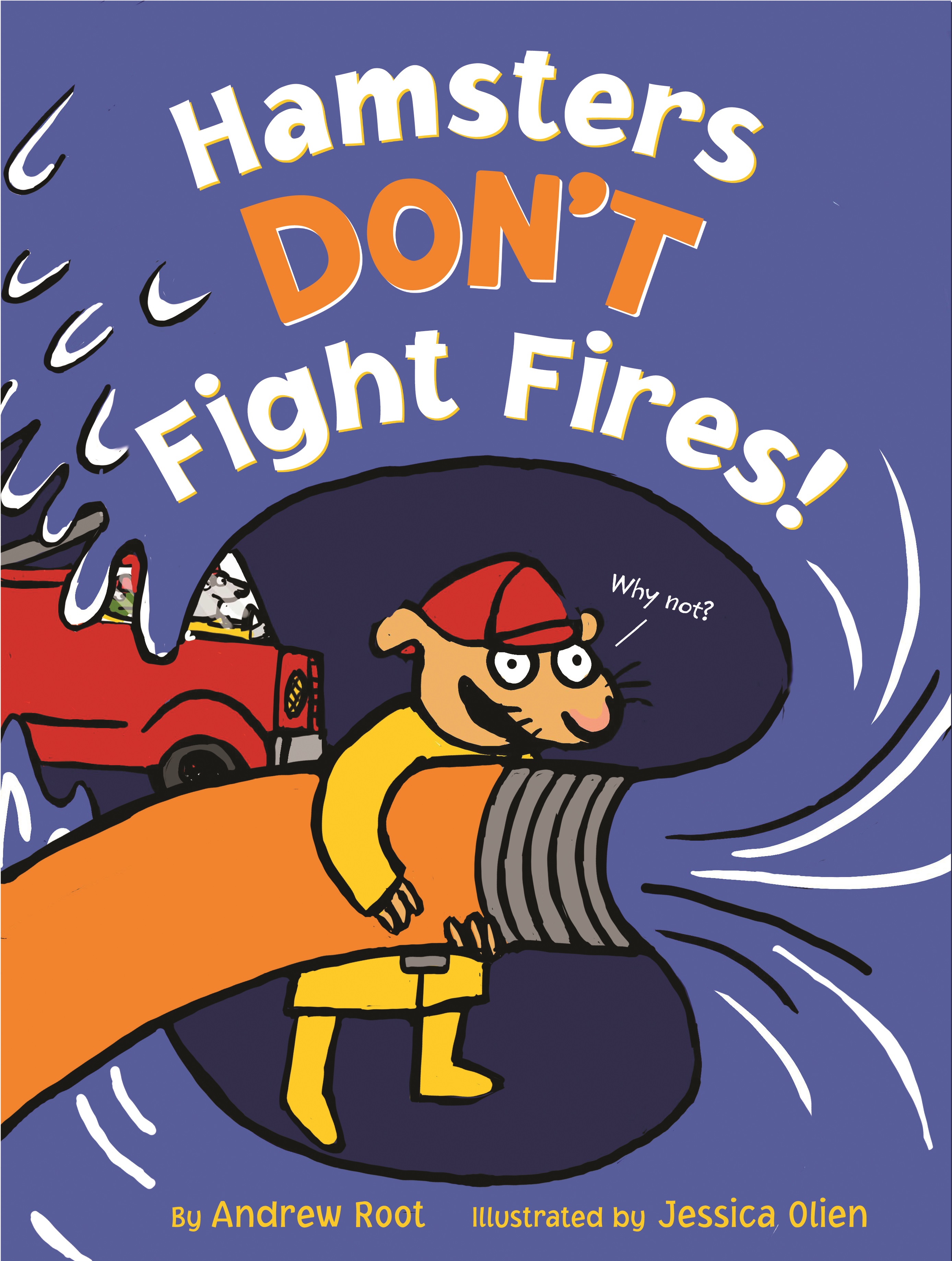 Hamsters Don’t Fight Fires! by Author Andrew Root and Artist Jessica ...